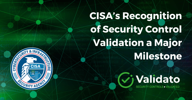 US CISA's recommendation of Security Controls Validation a major ...